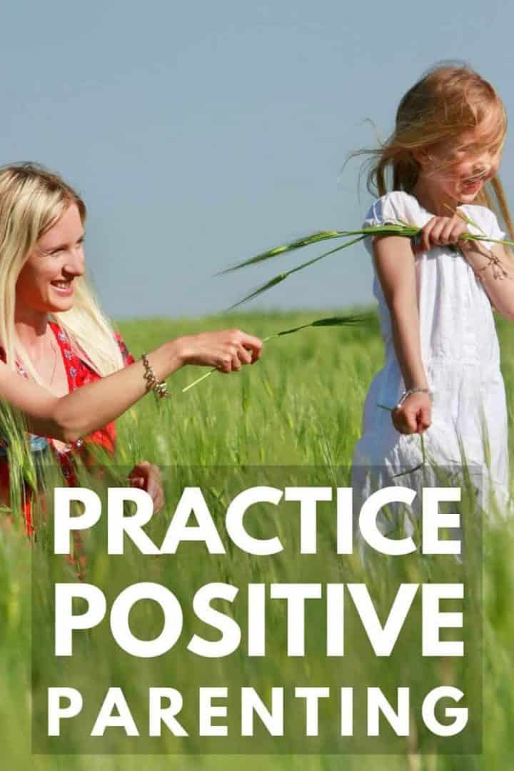 How To Practice Positive Parenting - A Crazy Family