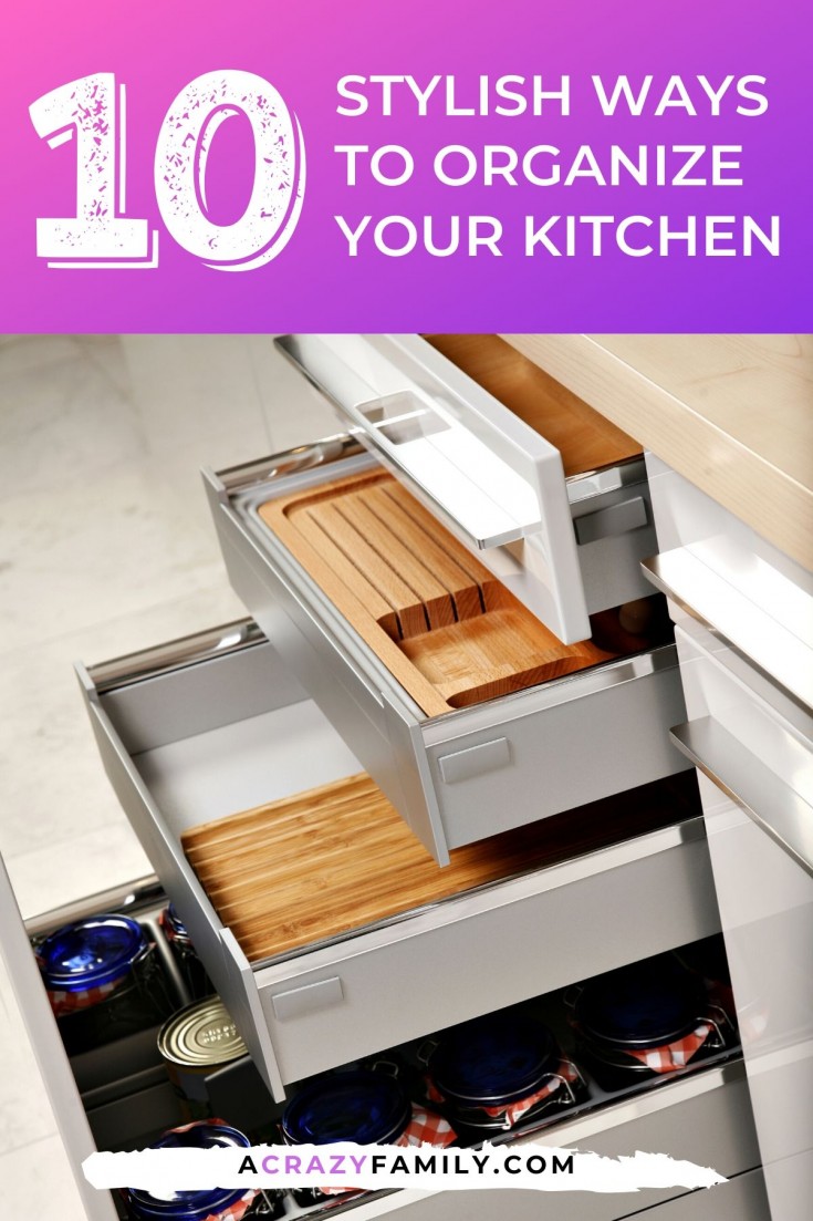 10 Stylish Ways to Organize Your Kitchen - A Crazy Family