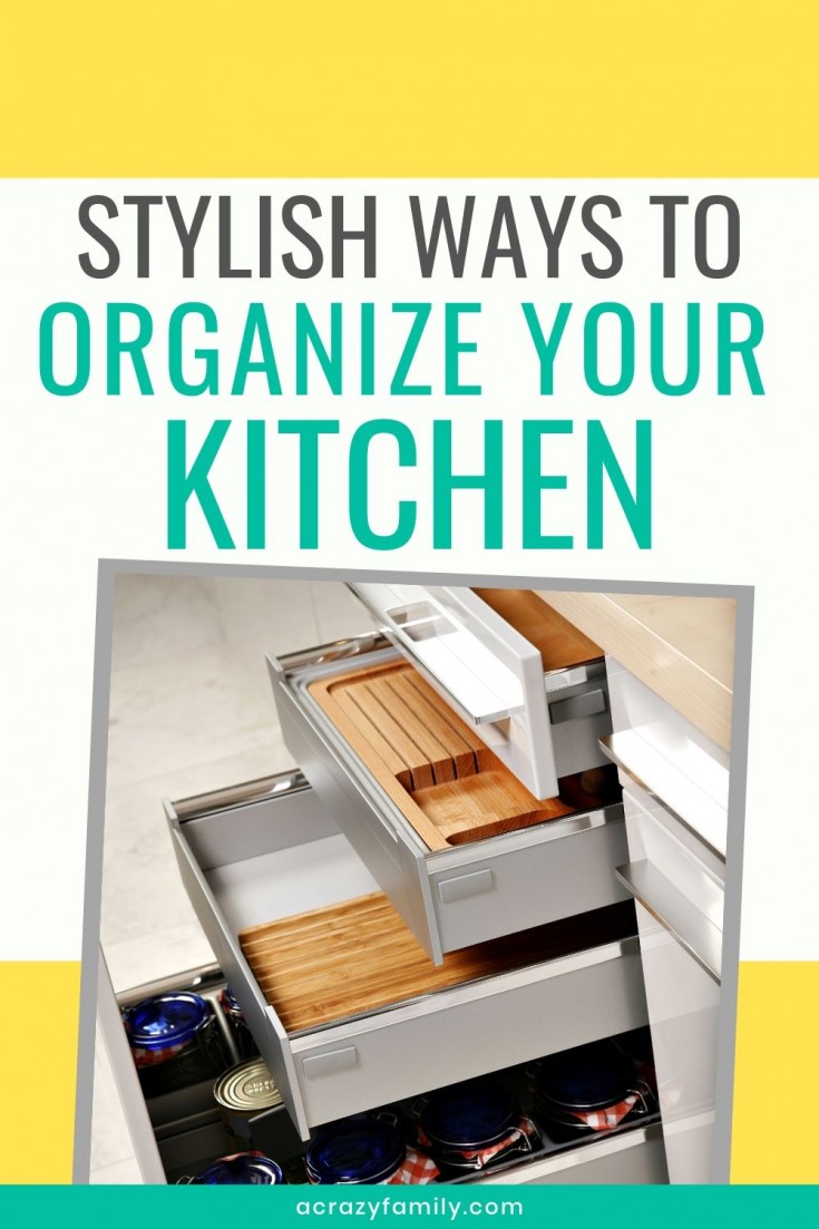 10 Stylish Ways to Organize Your Kitchen - A Crazy Family