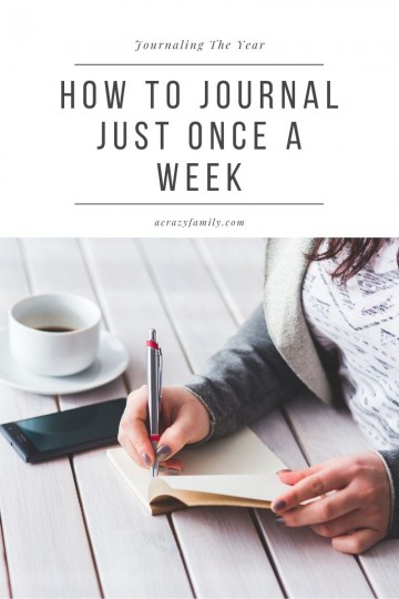How to Journal Just Once a Week - A Crazy Family