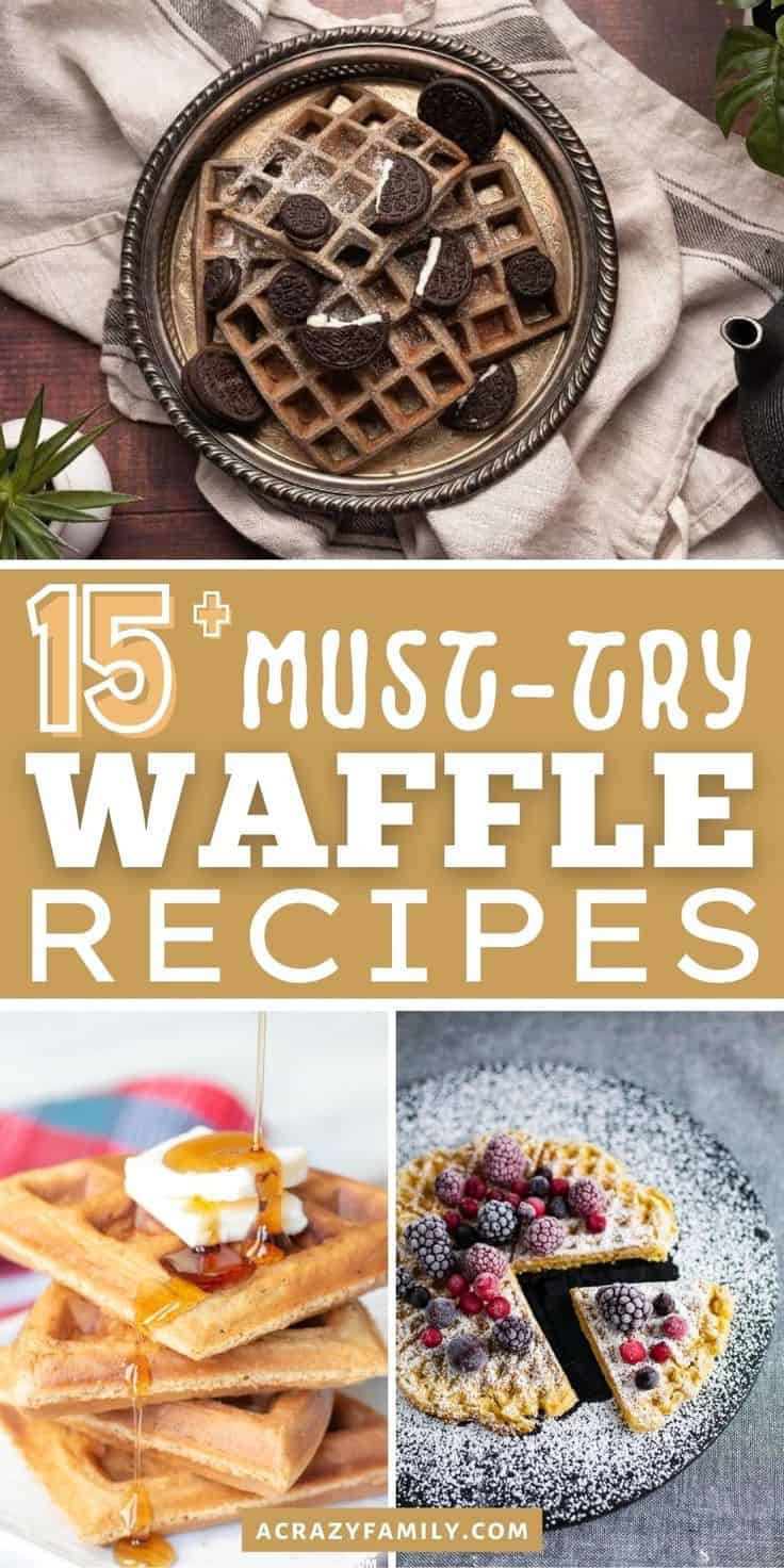 15+ Decadent Waffle Recipes - A Crazy Family