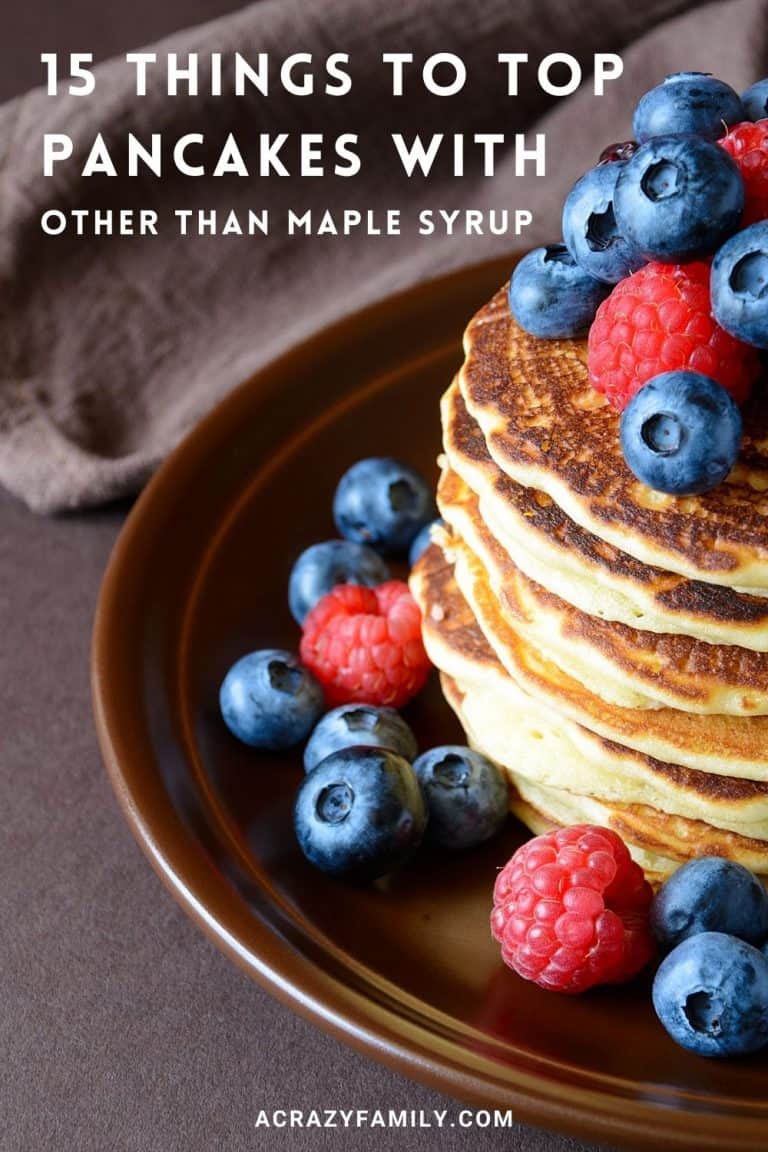 15 Best Pancake Toppings-Much More Than Maple Syrup - A Crazy Family