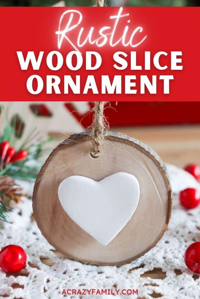 Rustic Wood Slice Christmas Ornaments - A Crazy Family