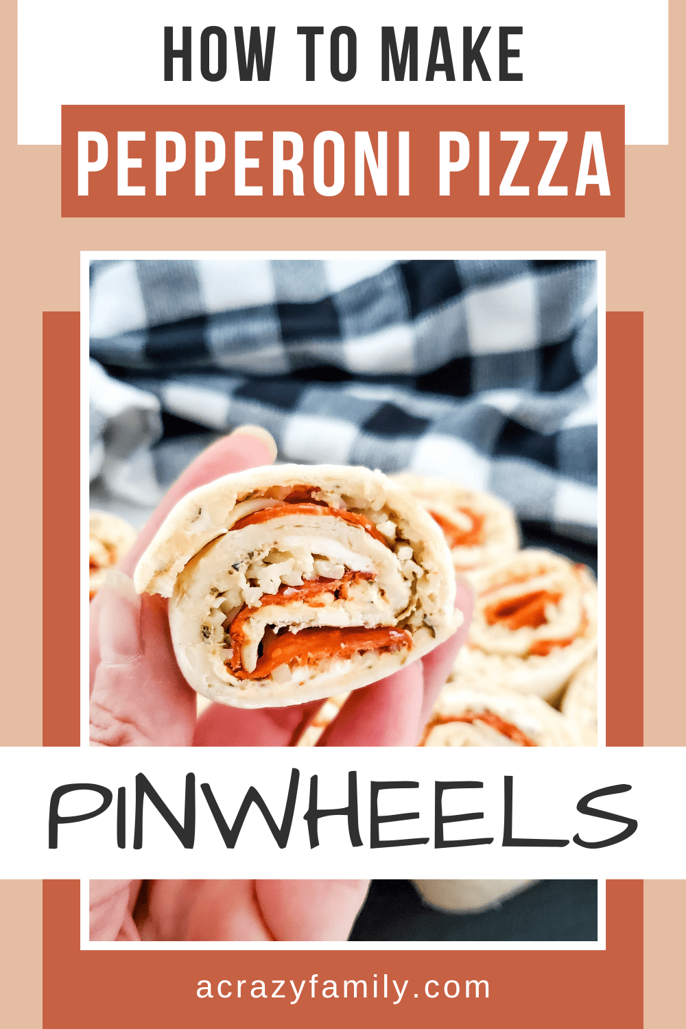Pepperoni Pizza Pinwheels - A Crazy Family