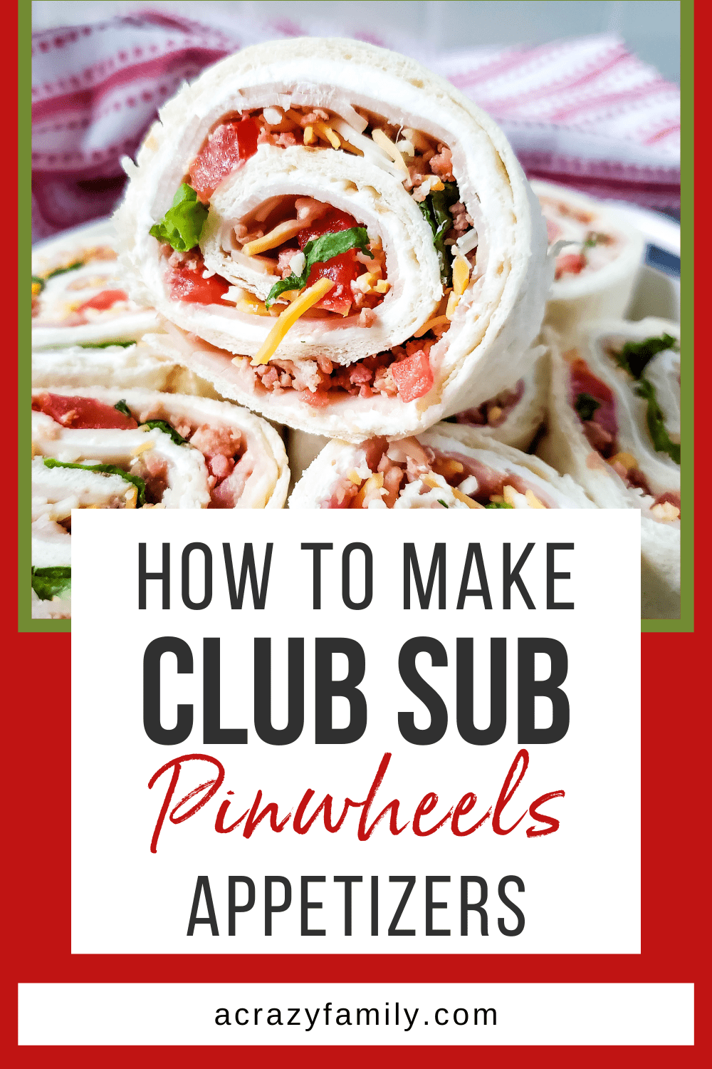 Club Sandwich Pinwheels - A Crazy Family