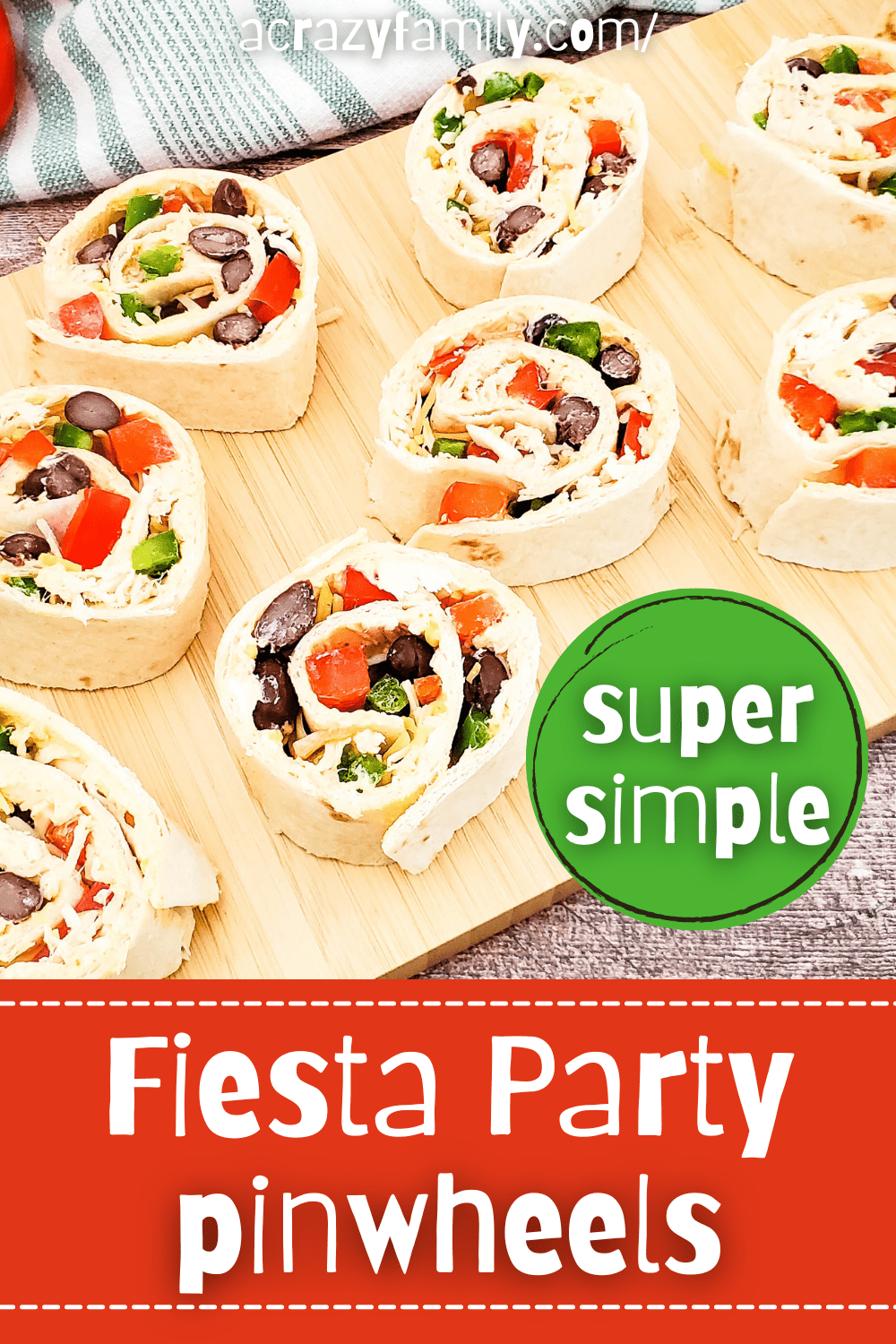 Mexican Fiesta Pinwheels - A Crazy Family