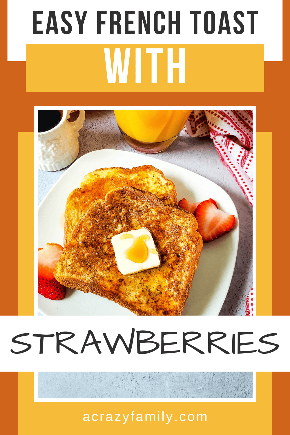 Easy French Toast with Strawberries - A Crazy Family